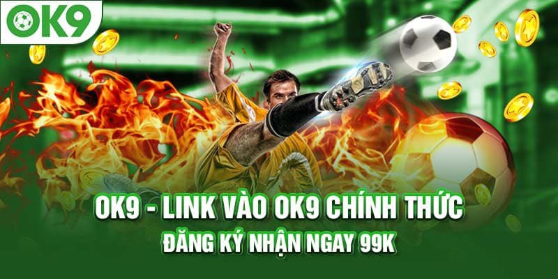 OK9 Thể thao, bóng đá, bóng rổ... tất cả đều có tại OK9